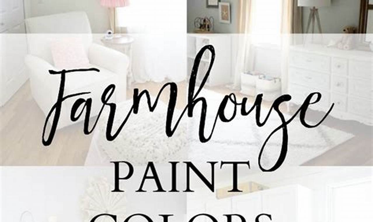 Best Farm House Paint Colors: Ideas & Inspiration